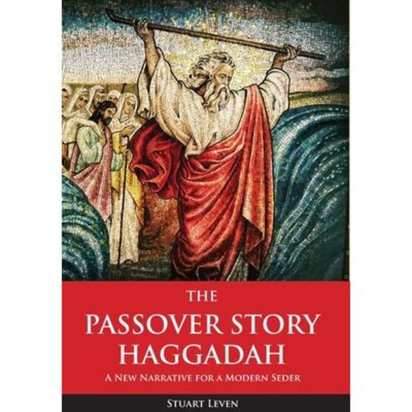 Stuart Leven | Other | The Passover Story Haggadah A New Narrative For ...